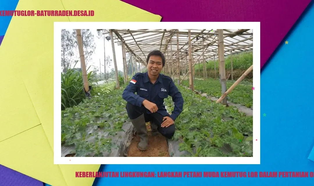 Keberlanjutan Lingkungan: Langkah Petani Muda Kemutug Lor dalam Pertanian Organik - Kemutug ...